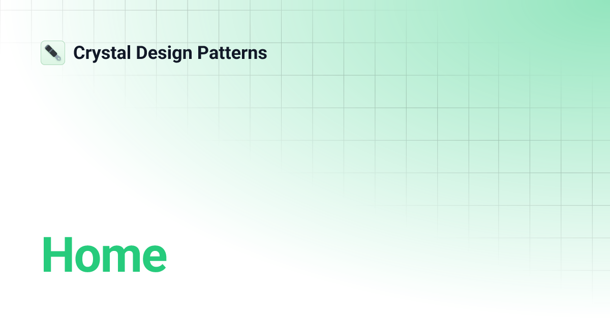 Home | Crystal Design Patterns